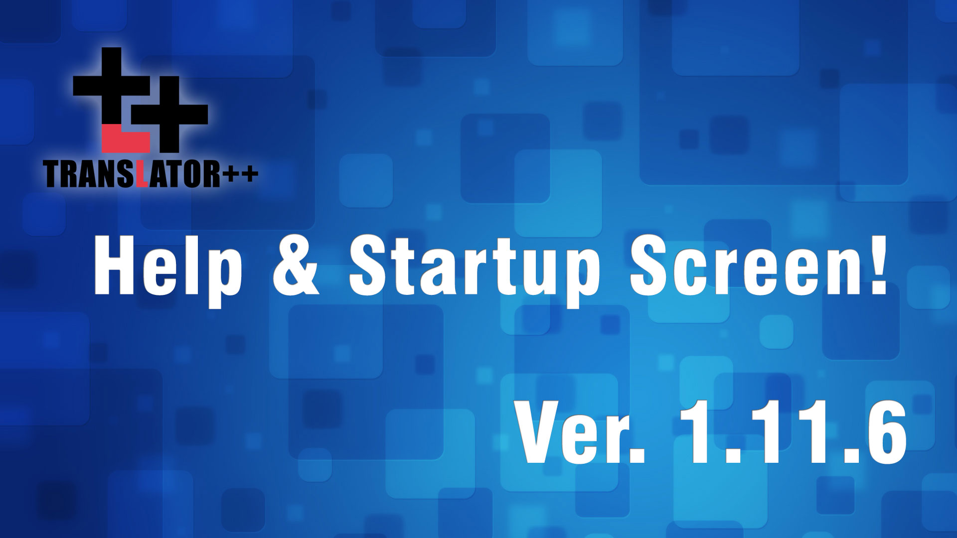 Translator++ Ver. 1.11.6 - The new Startup Screen – Dreamsavior