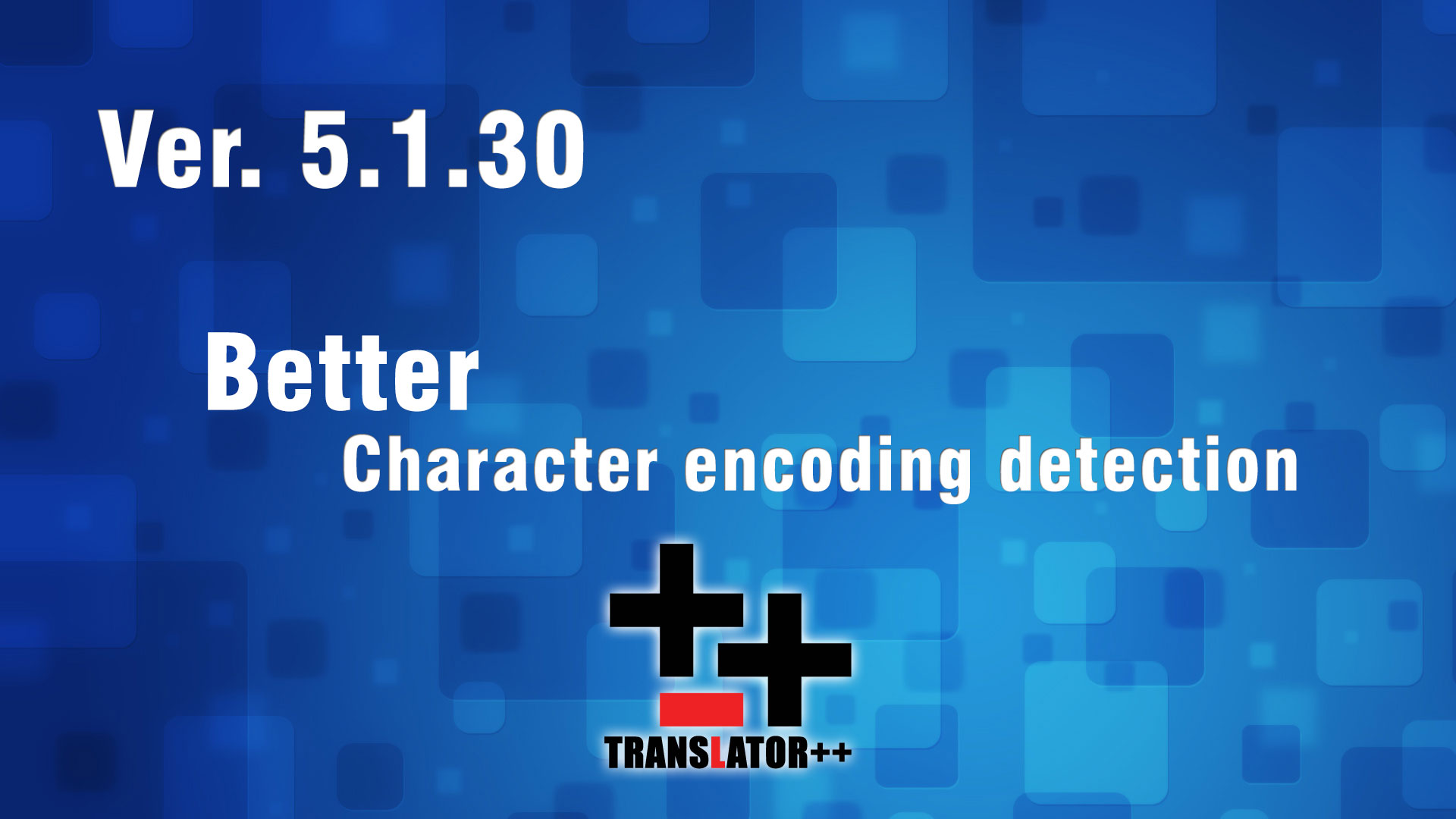 Translator++ Ver. 5.1.30 - Better Character encoding detection ... Translator++ Ver. 5.1.30 - Better Character encoding detection ...